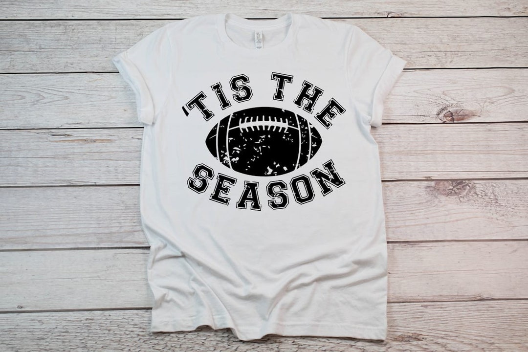 Tis the Season Football Shirt Football Tee Football Season Gift Game ...