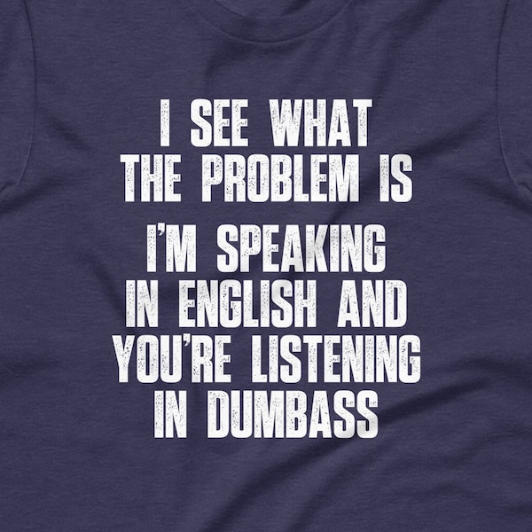 I See What the Problem Shirt - Etsy