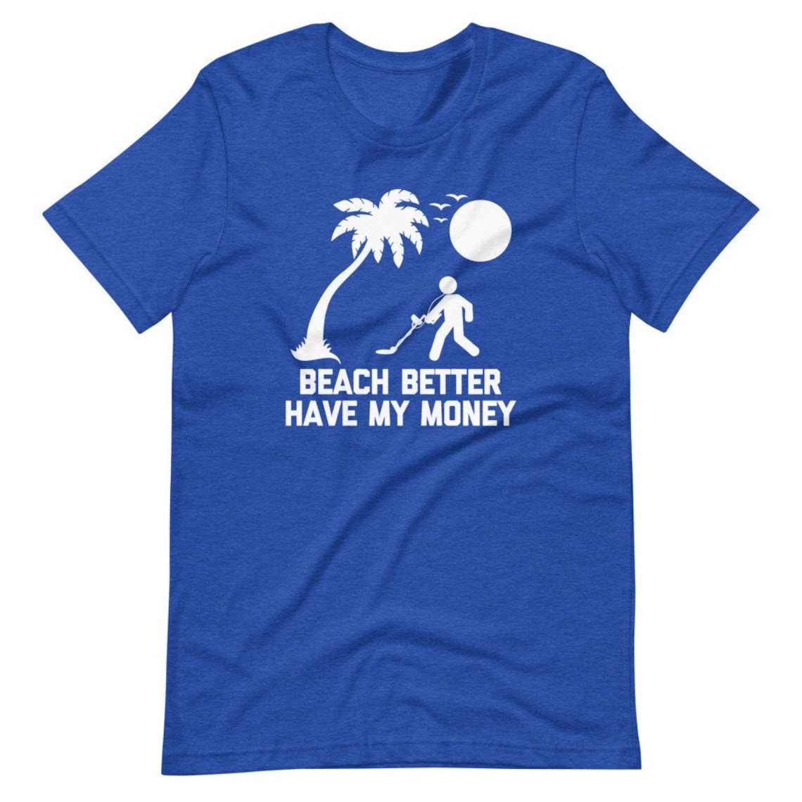 Funny Beach Shirt: Beach Better Have My Money T-shirt Funny Saying ...