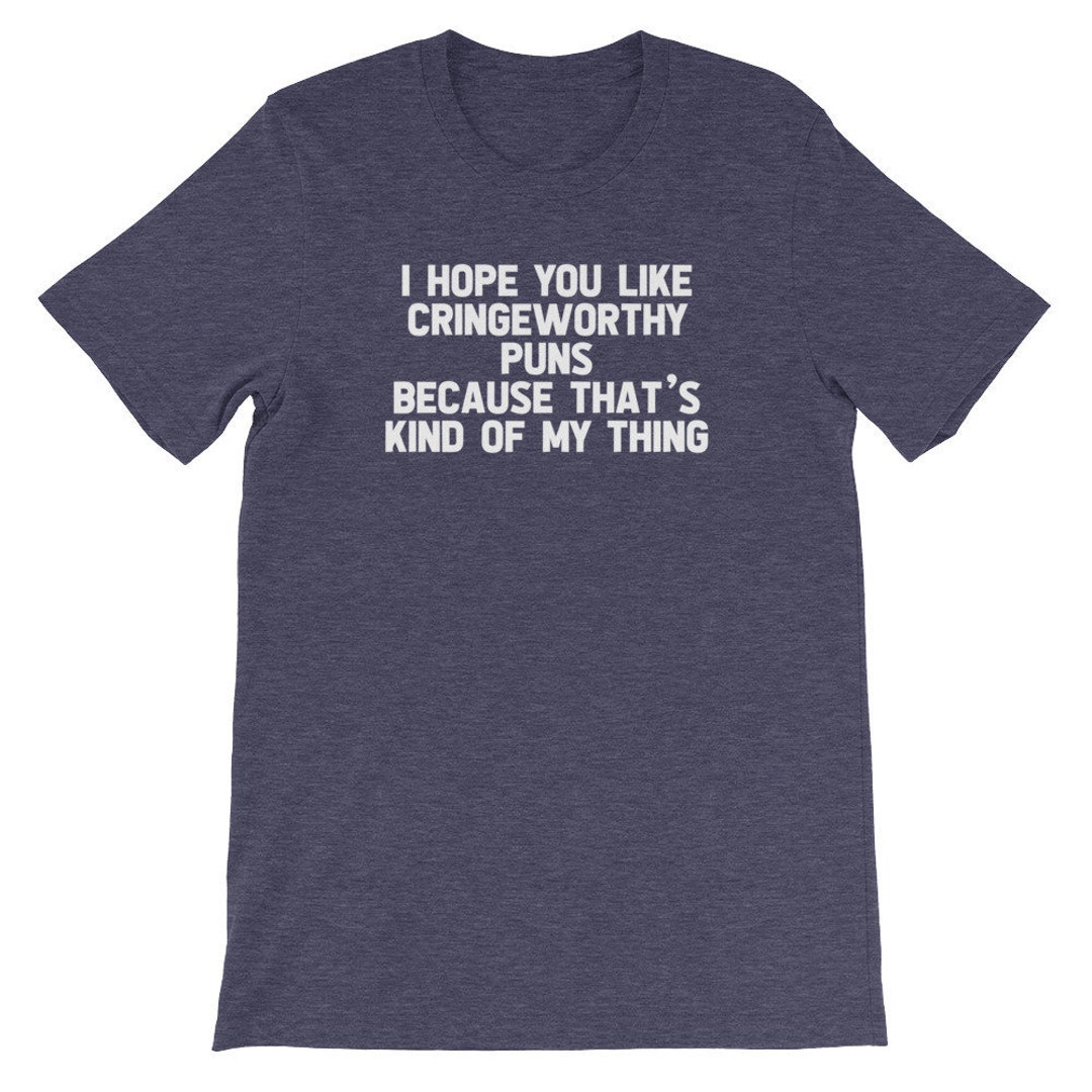 Cringeworthy Puns T-shirt: Funny Sarcastic Humor Novelty Tee - Etsy