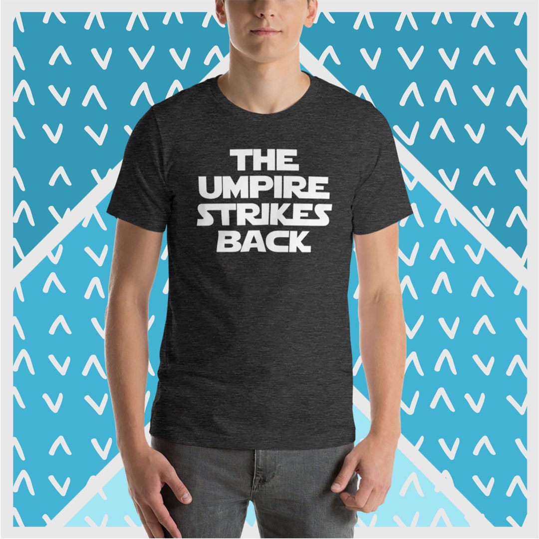 The Umpire Strikes Back T-shirt: Funny Baseball & Softball Tee - Etsy