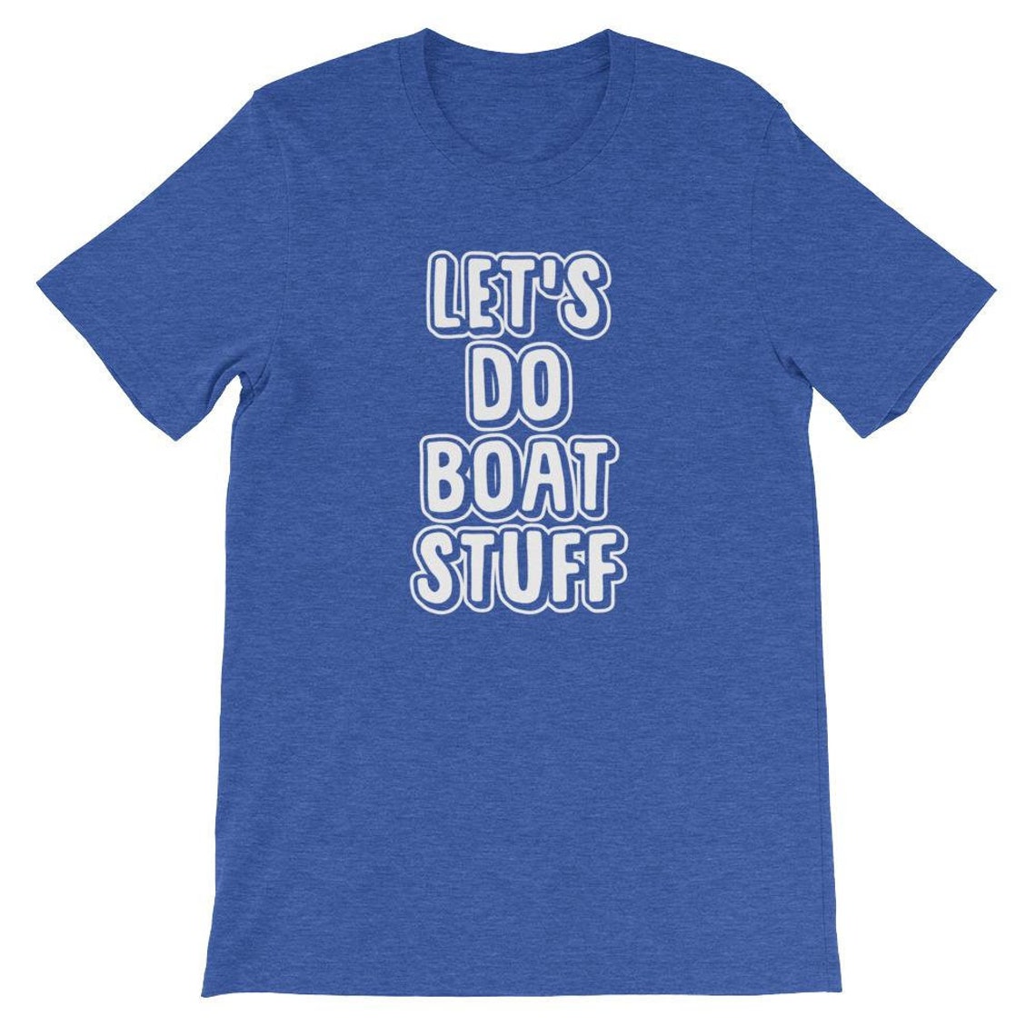 Funny Boat Shirt: Let's Do Boat Stuff T-shirt Funny Saying Boats ...