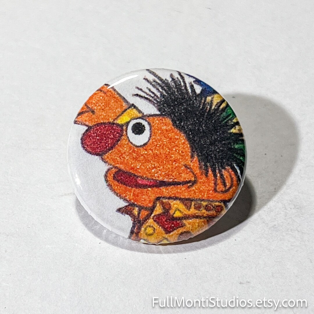 ERNIE, Bert & Ernie, Sesame Street - 1.25" Pinback Button Handmade From ...