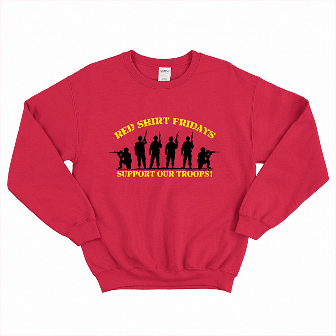 Red Fridays Support Our Troops Cotton Sweatshirt (printed in the USA ...
