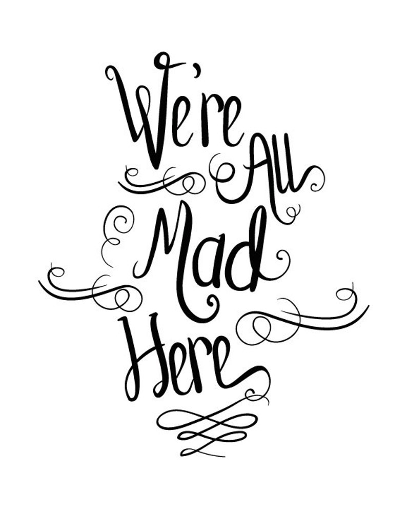 Alice in Wonderland Decor. Were All Mad Here Print. Mad Tea Party ...