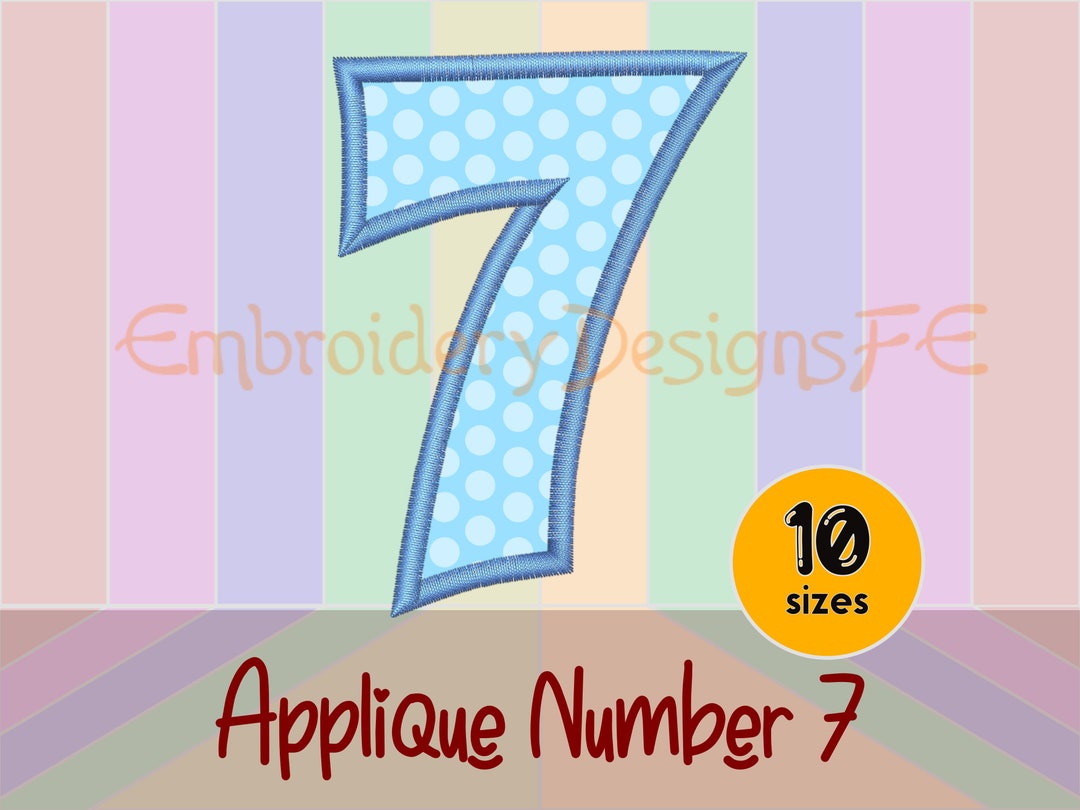 Number 7 Applique - 10 Sizes - Machine Embroidery Design File - Etsy