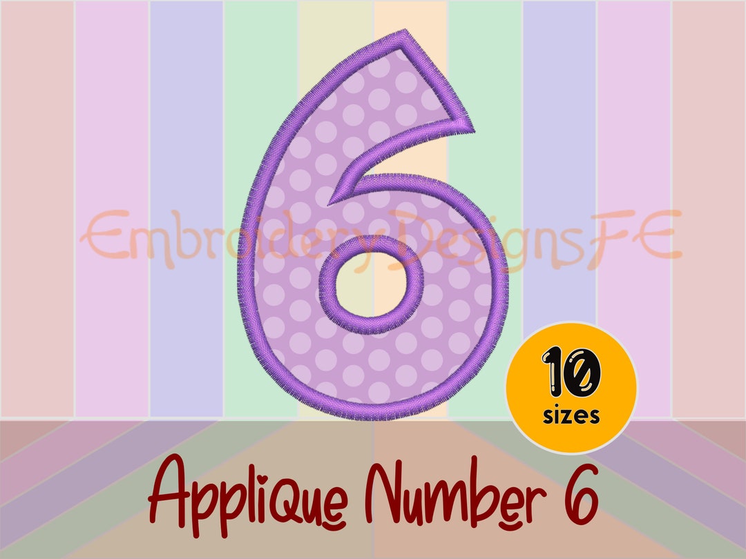 Number 6 Applique - 10 Sizes - Machine Embroidery Design File - Etsy