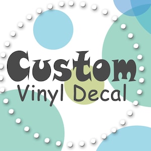 Custom Vinyl Decal; Personalized DIE CUT Decal; DIY Decal; Custom Car ...