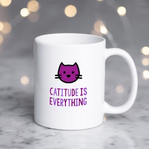 Funny Cat Mug | Catitude is Everything - Etsy