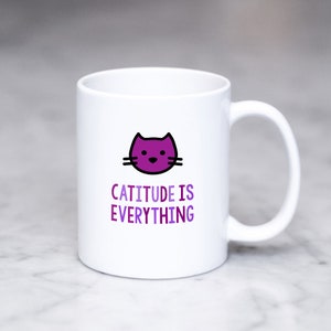 Funny Cat Mug | Catitude is Everything - Etsy