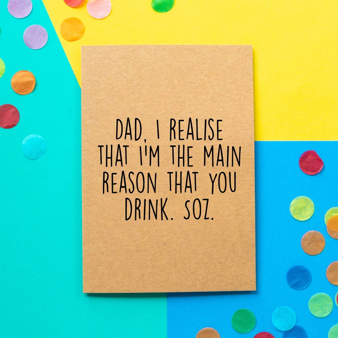 Funny Dad Birthday Card, Card for Dad, Main Reason You Drink, Rude Dad ...