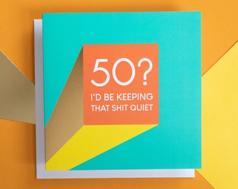 Funny 50th Birthday Card 50 I'd Be Keeping That Shit | Etsy