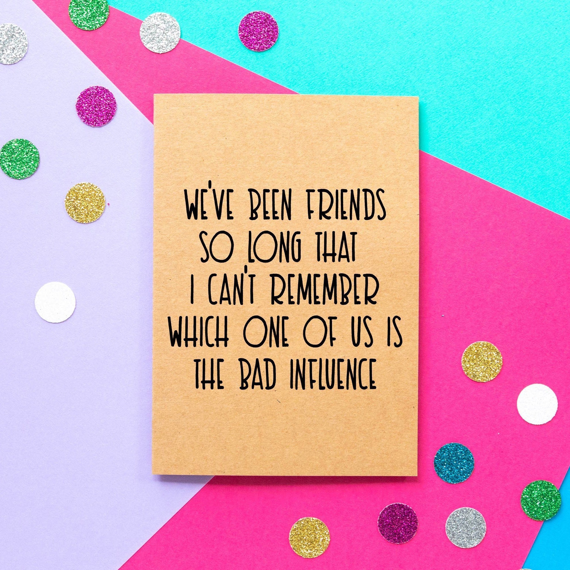 Funny Birthday Card Weve Been Friends So Long I Etsy Uk