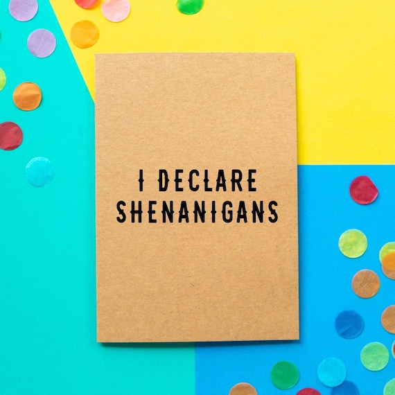 I Declare Shenanigans