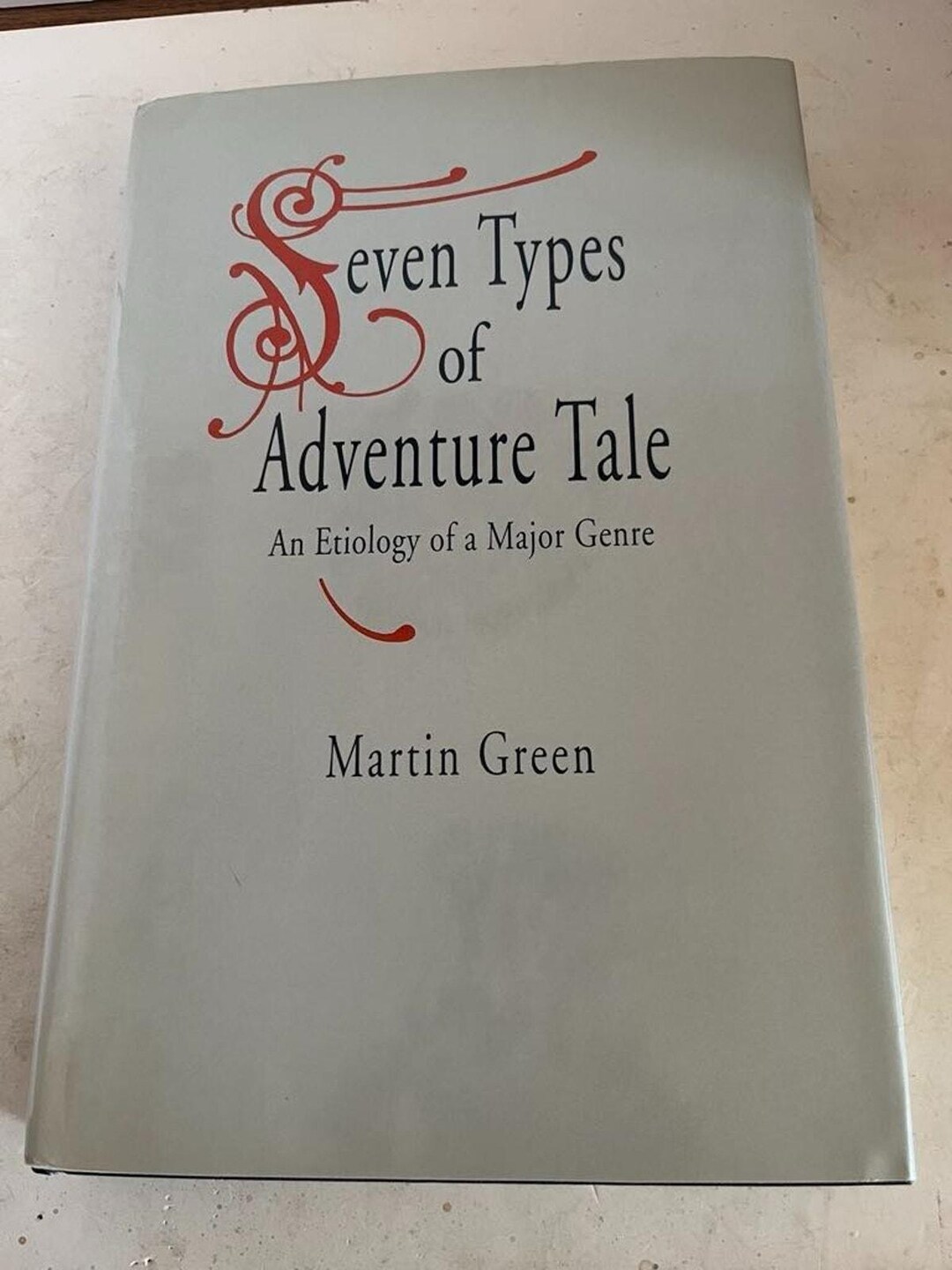 Seven Types of Adventure Tale: an Etiology of a Major Genre by Martin ...