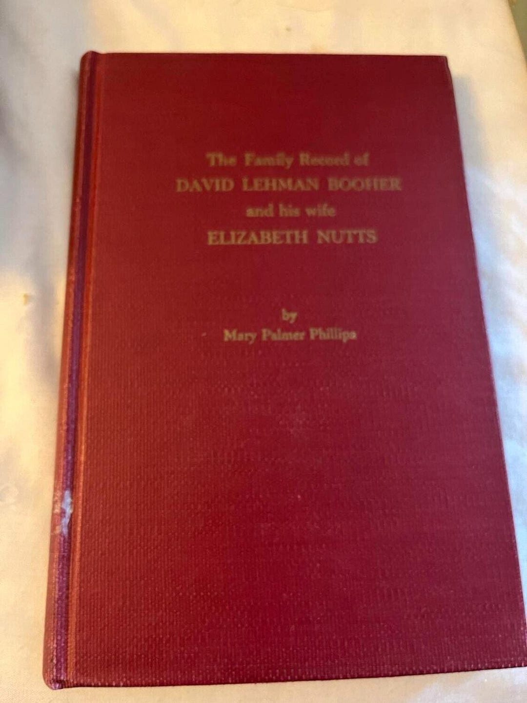 Family Record of David Lehman BOOHER and His Wife ELIZABETH NUTTS 1956 ...