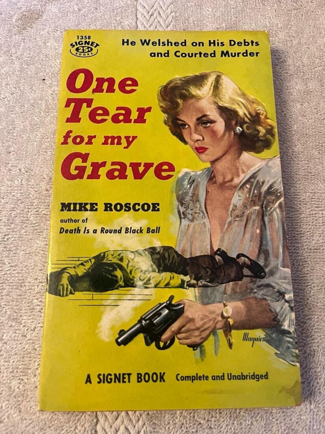 One Tear for My Grave by Mike Roscoe 1956 Signet 1358 Paperback Pulp ...