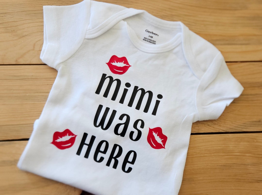 Mimi Was Here Baby Clothes, Baby Shirt With Kisses From Mimi, Mimi Baby ...