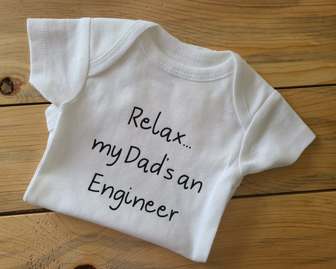 Relax My Dad's an Engineer Baby Clothes, Future Engineer, Engineer Baby ...