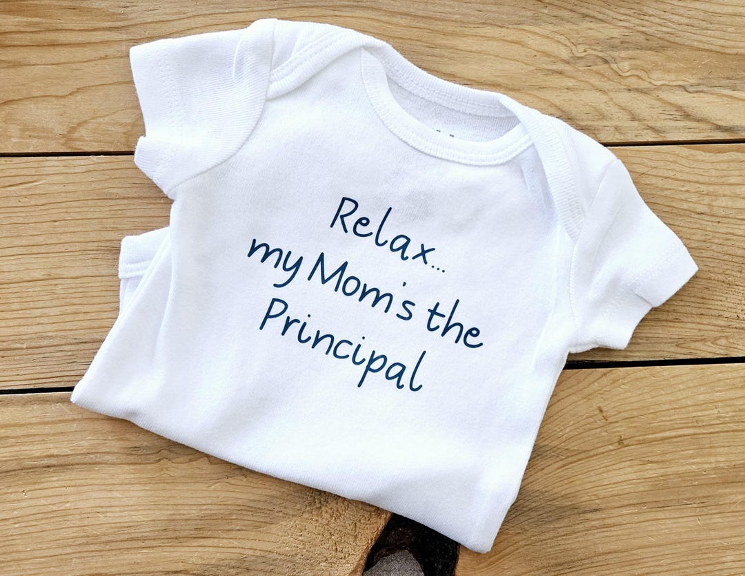 Relax My Mom's the Principal Baby Clothes, Pregnancy Announcement, Gift ...