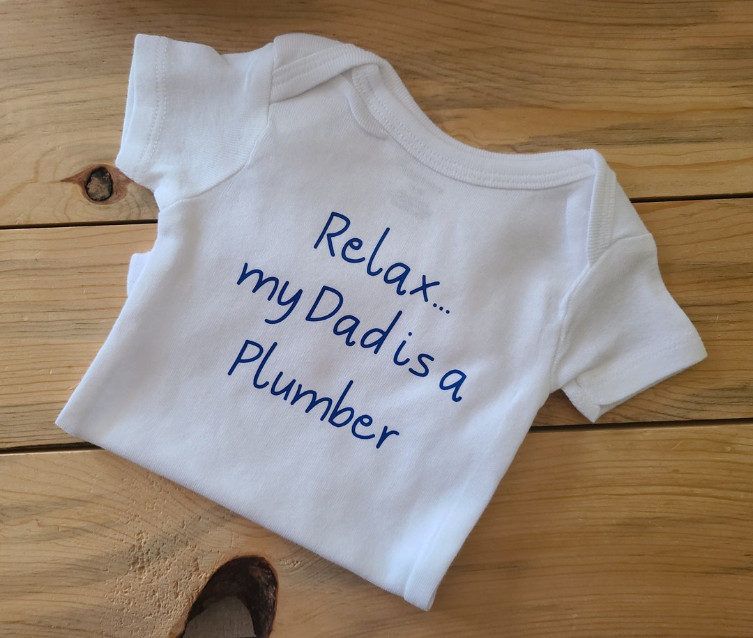 Relax My Dad is a Plumber Baby Clothes, Funny Baby Clothes, Gender ...