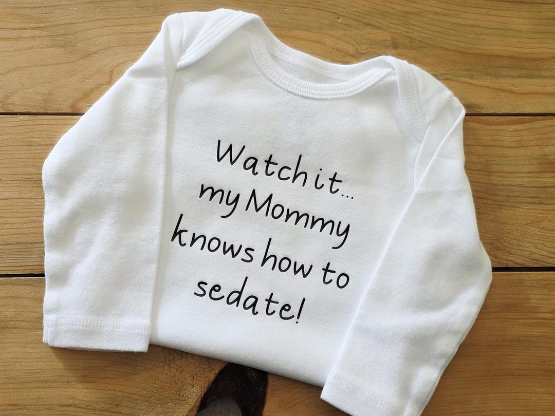 My Mommy Knows How to Sedate Baby Bodysuit, Dentist, Nurse Anesthetist ...