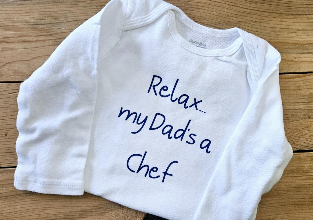 Relax My Dad's A Chef Baby Clothes, Gift for Chef, Pregnancy ...