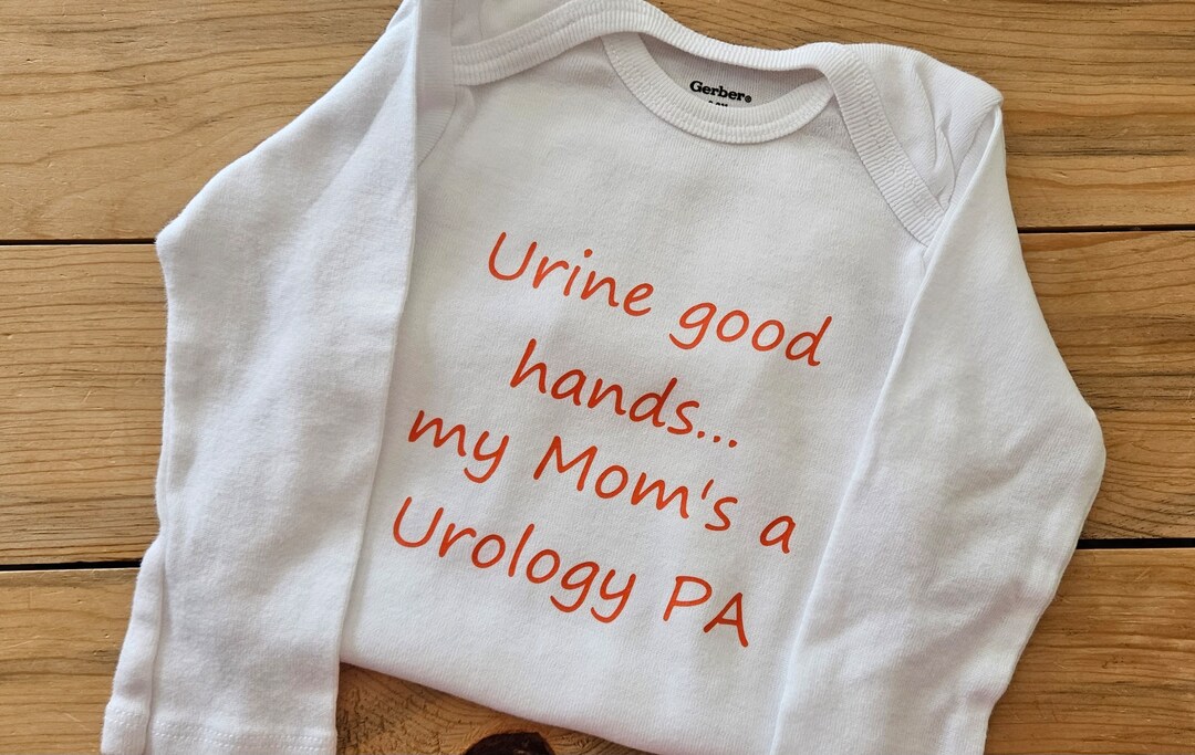 Urine Good Hands My Mom's A Urology PA Baby Clothes, Urology PA Baby ...