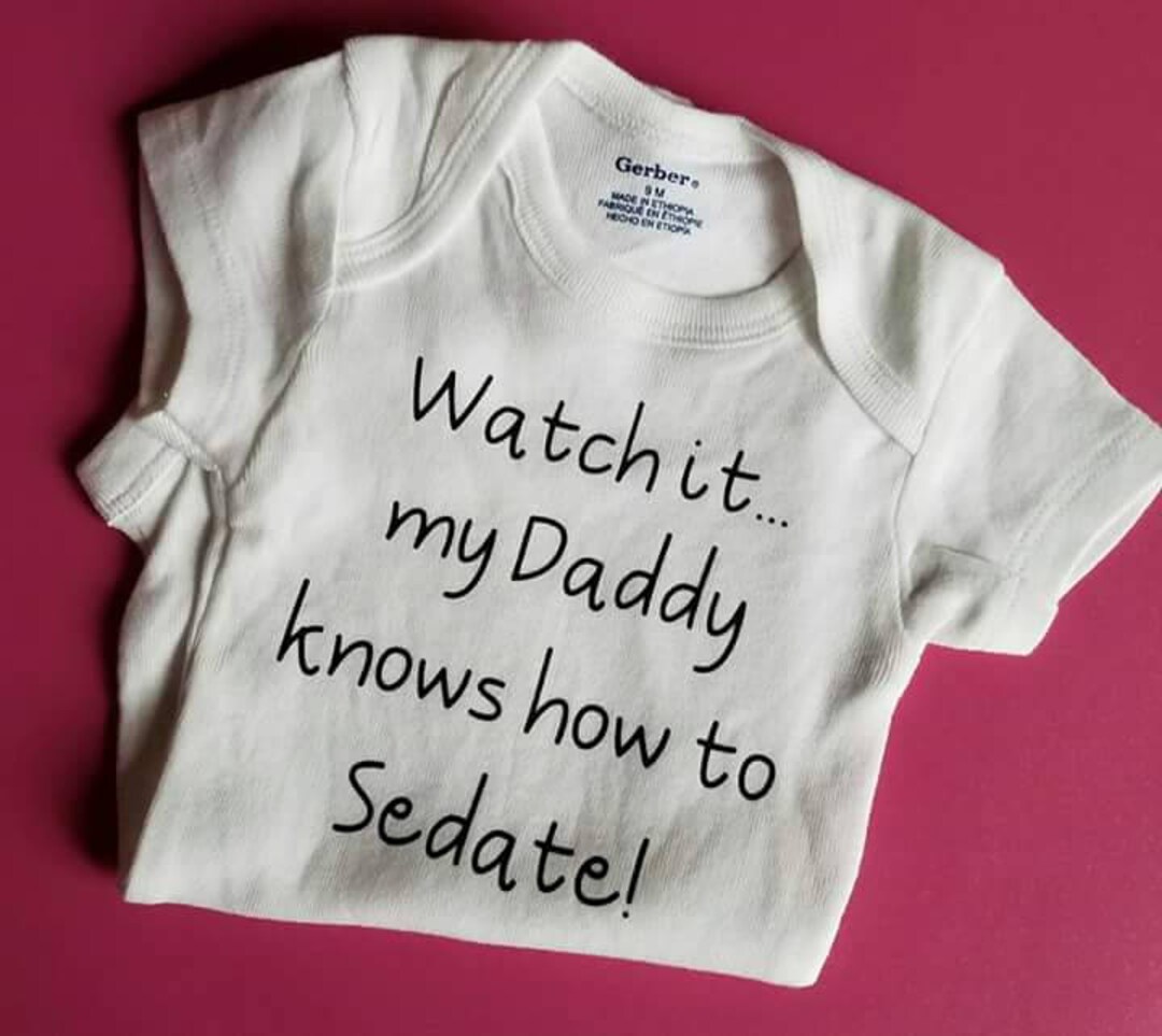 Daddy Knows How to Sedate, Nurse Baby Clothes, Dentist Baby, Doctor ...