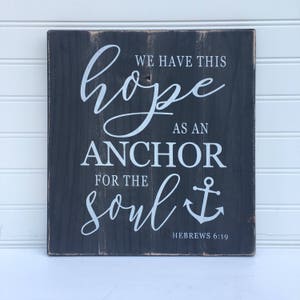 We Have This Hope as an Anchor for the Soul. Hebrews 6:19 / Scripture ...