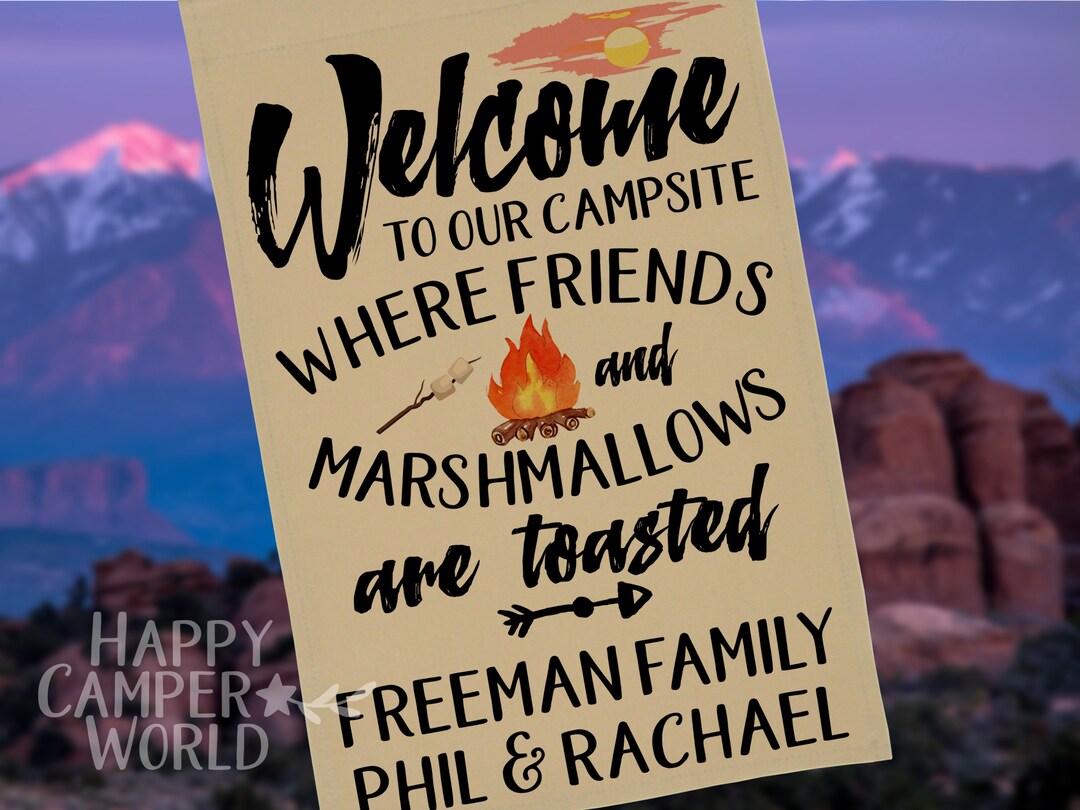 Personalized Campsite Flag , Welcome to Our Campsite Where Friends and ...