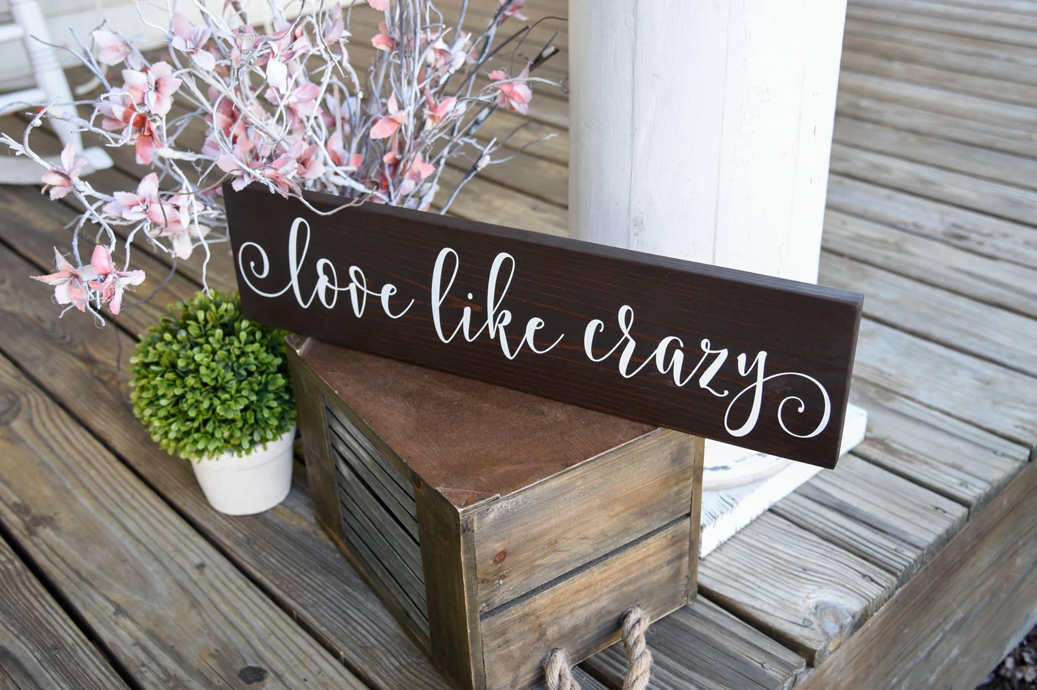 Love Like Crazy Wood Sign I Love Like Crazy I Weddings I Wedding Decor ...