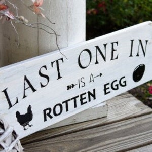 Last One in is a Rotten Egg Wood Sign I Chicken Coop Sign I Chicken ...