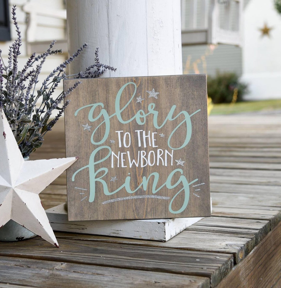 Glory to the Newborn King Wood Sign I Christmas I Christmas Decor I ...