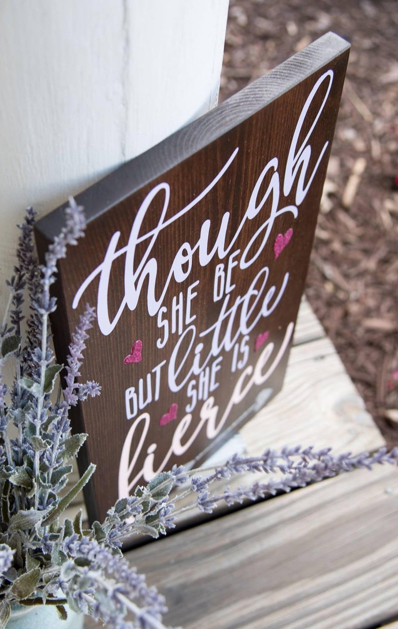 Though She Be but Little She is Fierce Wood Sign I Fierce Sign - Etsy