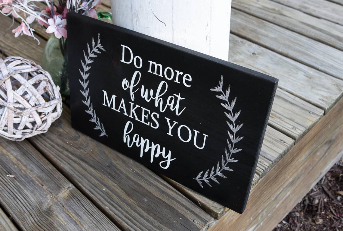 Do More of What Makes You Happy I Wood Sign I Home Decor I | Etsy