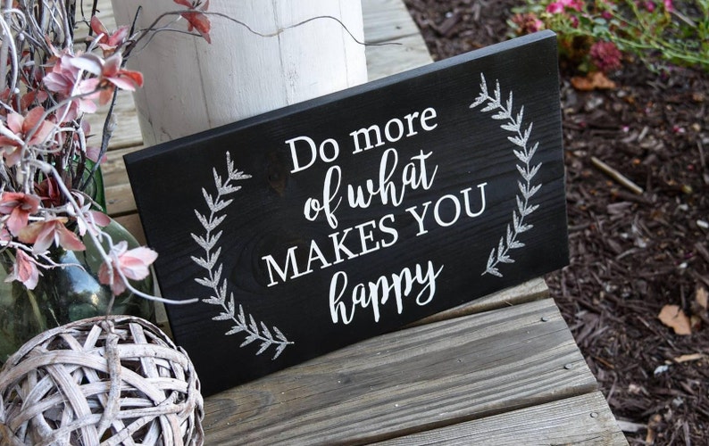 Do More of What Makes You Happy I Wood Sign I Home Decor I - Etsy