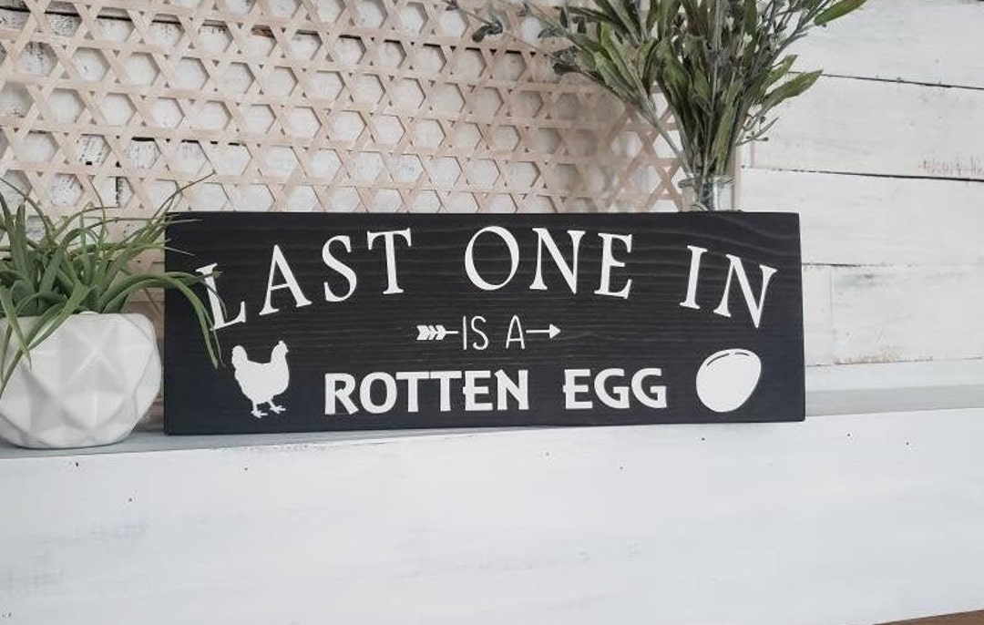 Last One in is a Rotten Egg Wood Sign I Chicken Coop Sign I Chicken ...