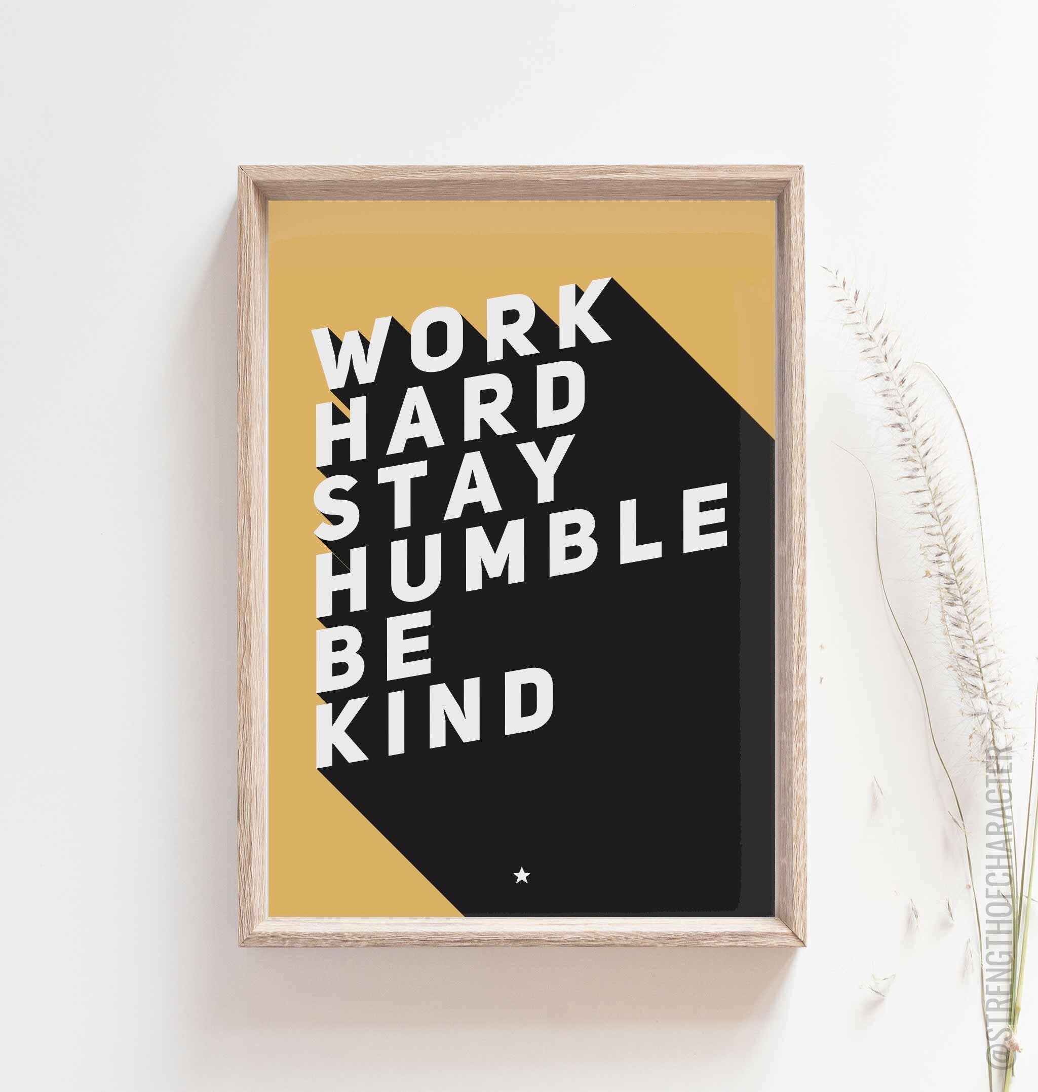 Work Hard Stay Humble Be Kind Print Office Wall Art Print | Etsy
