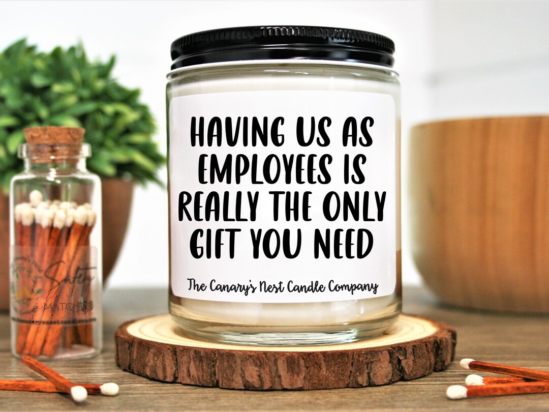 Having Us as Employees is Really the Only Gift You Need Candle, Boss's ...