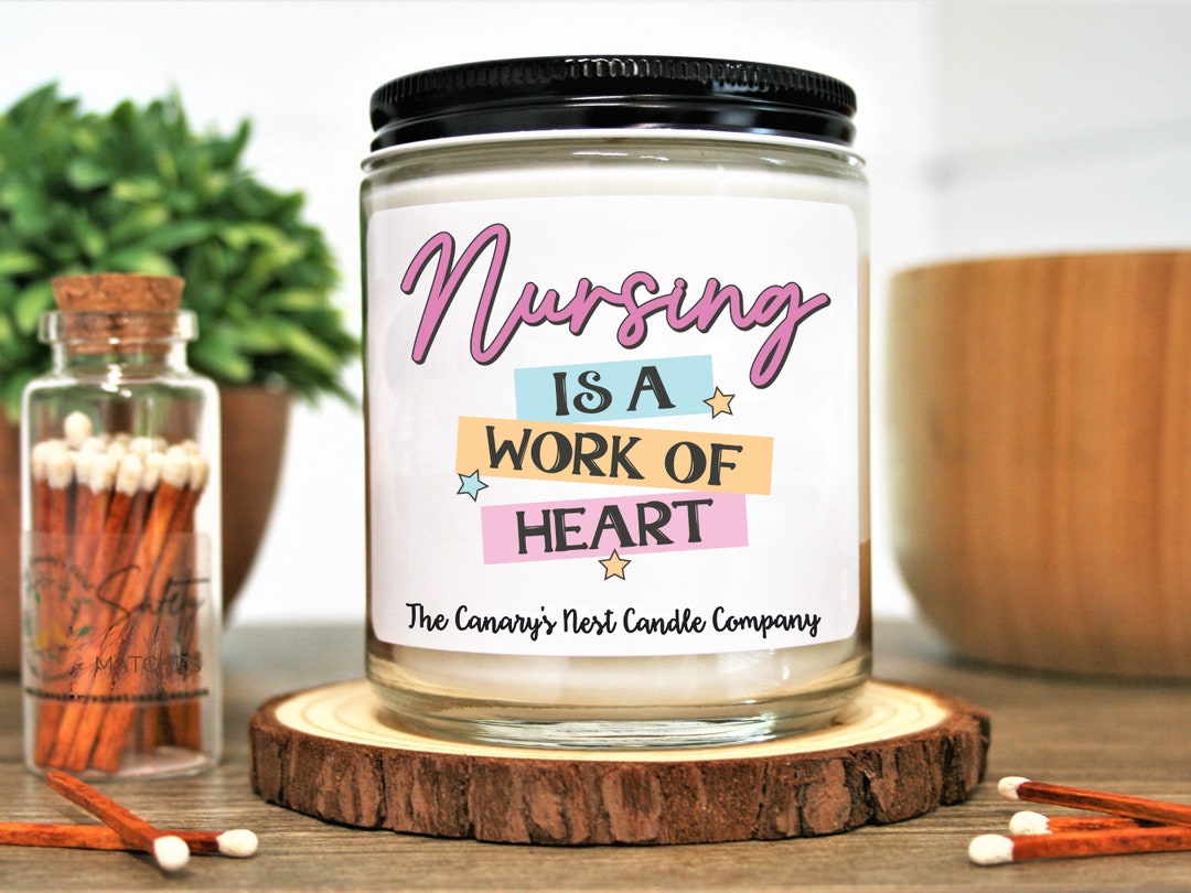 Nurses Week Gift, Nurses Week Candle, Nursing is a Work of Heart, Soy ...