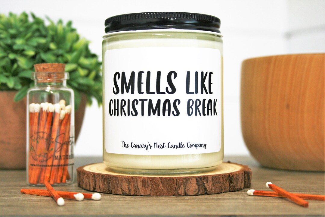 Smells Like Christmas Break Candle, Soy Candle, Teacher Christmas Gift ...