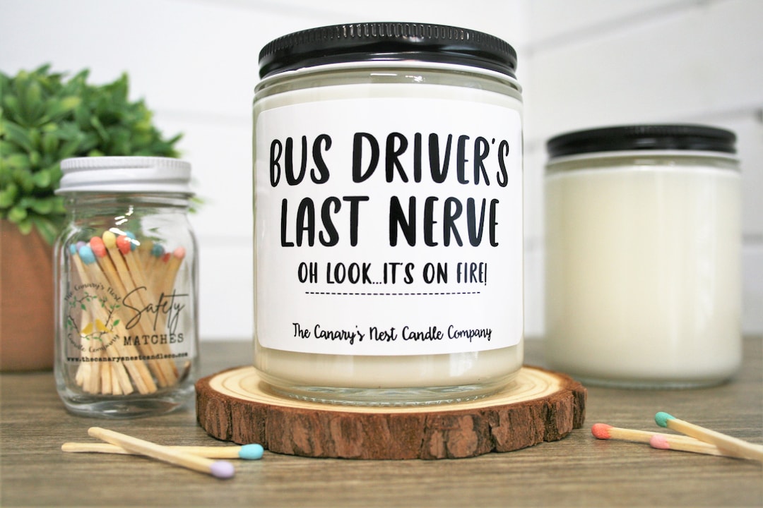 Bus Driver Last Nerve Candle Appreciation Gift - Etsy