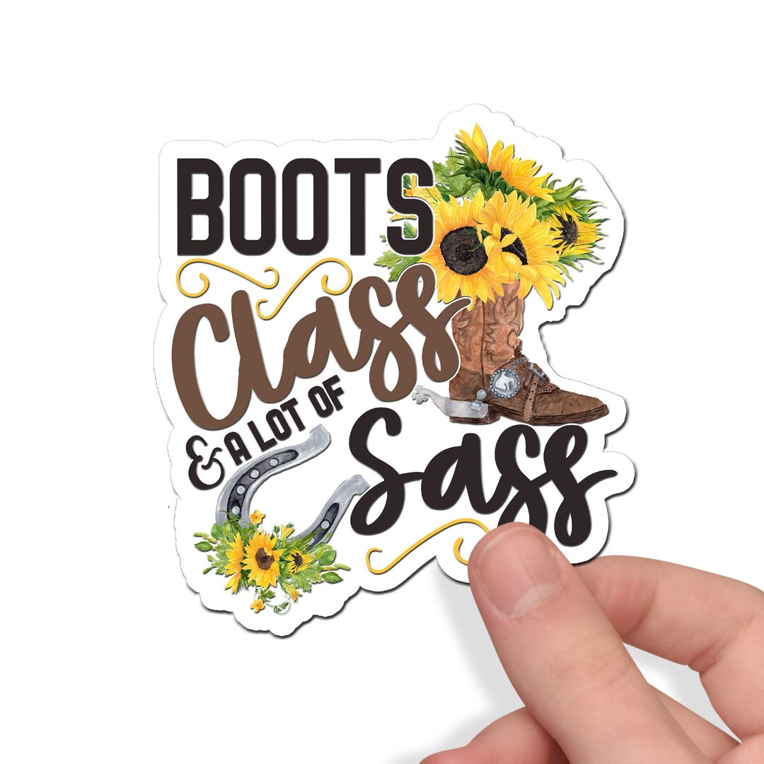 Cowgirl Sticker: Boots, Class & Sass - Waterproof Country Decal - Etsy
