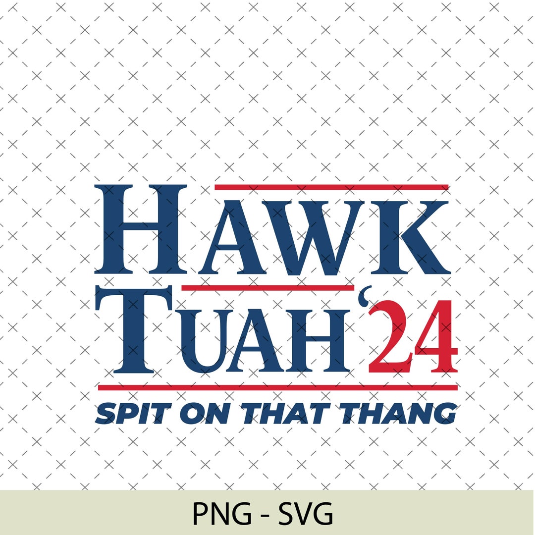 Hawk Tuah SVG, Spit on That Thang Funny Png PNG SVG Instant Download ...