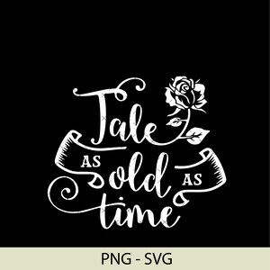 Tale as Old as Time - Tale JPG PNG SVG - Instant Download Cut File ...