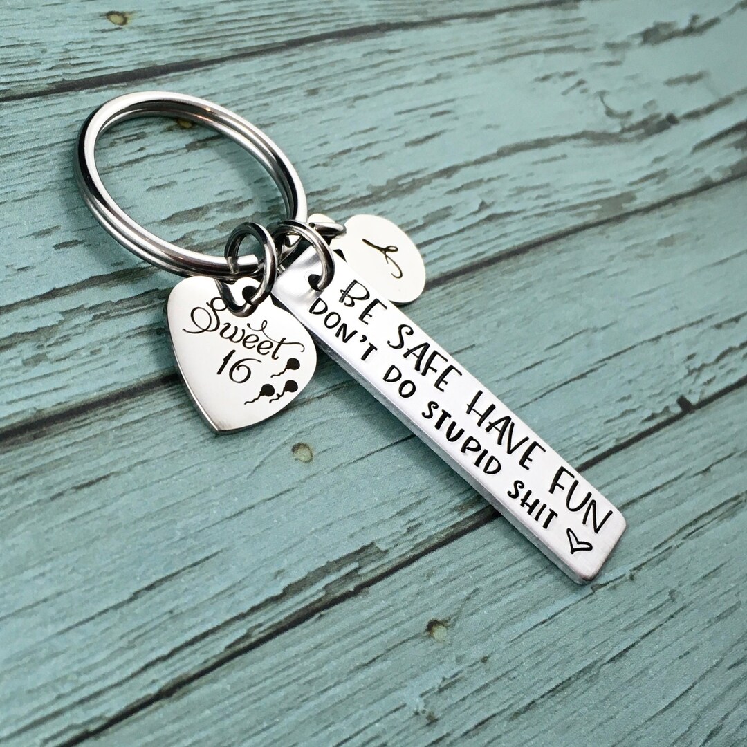 Be Safe Have Fun Keychain Be Safe Have Fun Dont Do Stupid - Etsy