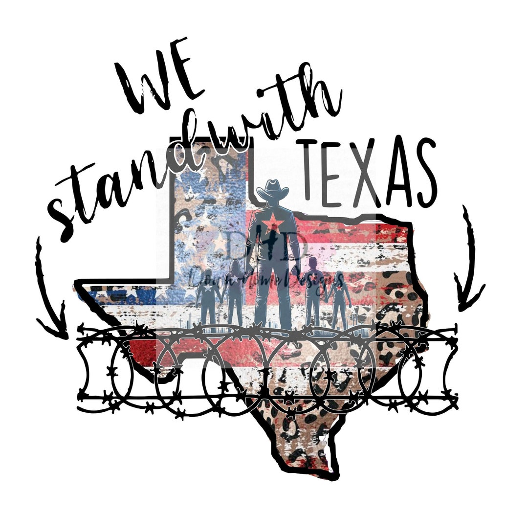 We Stand With Texas, Support Texas, Border Control Png File ...