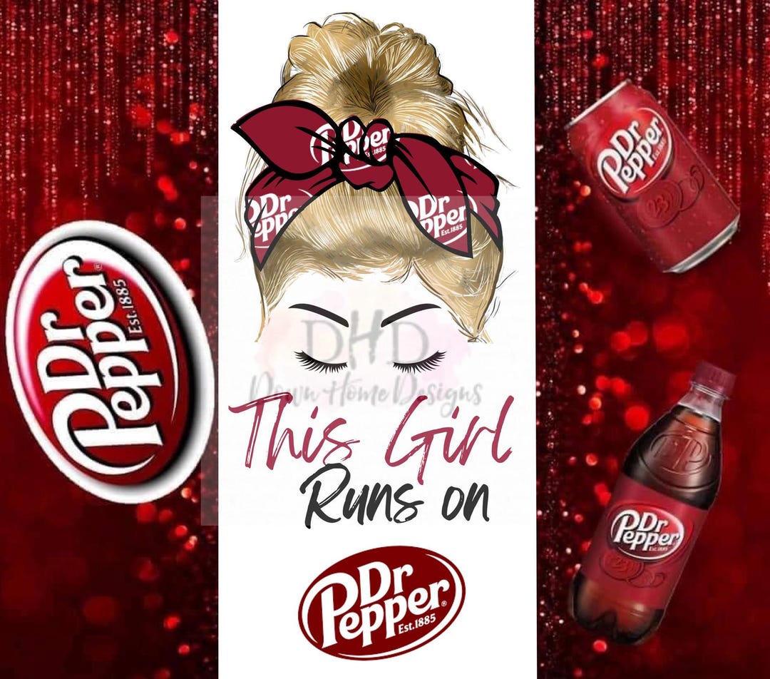 Blonde This Girl Runs on Dr Pepper Sublimation Tumbler Wrap, Png File ...