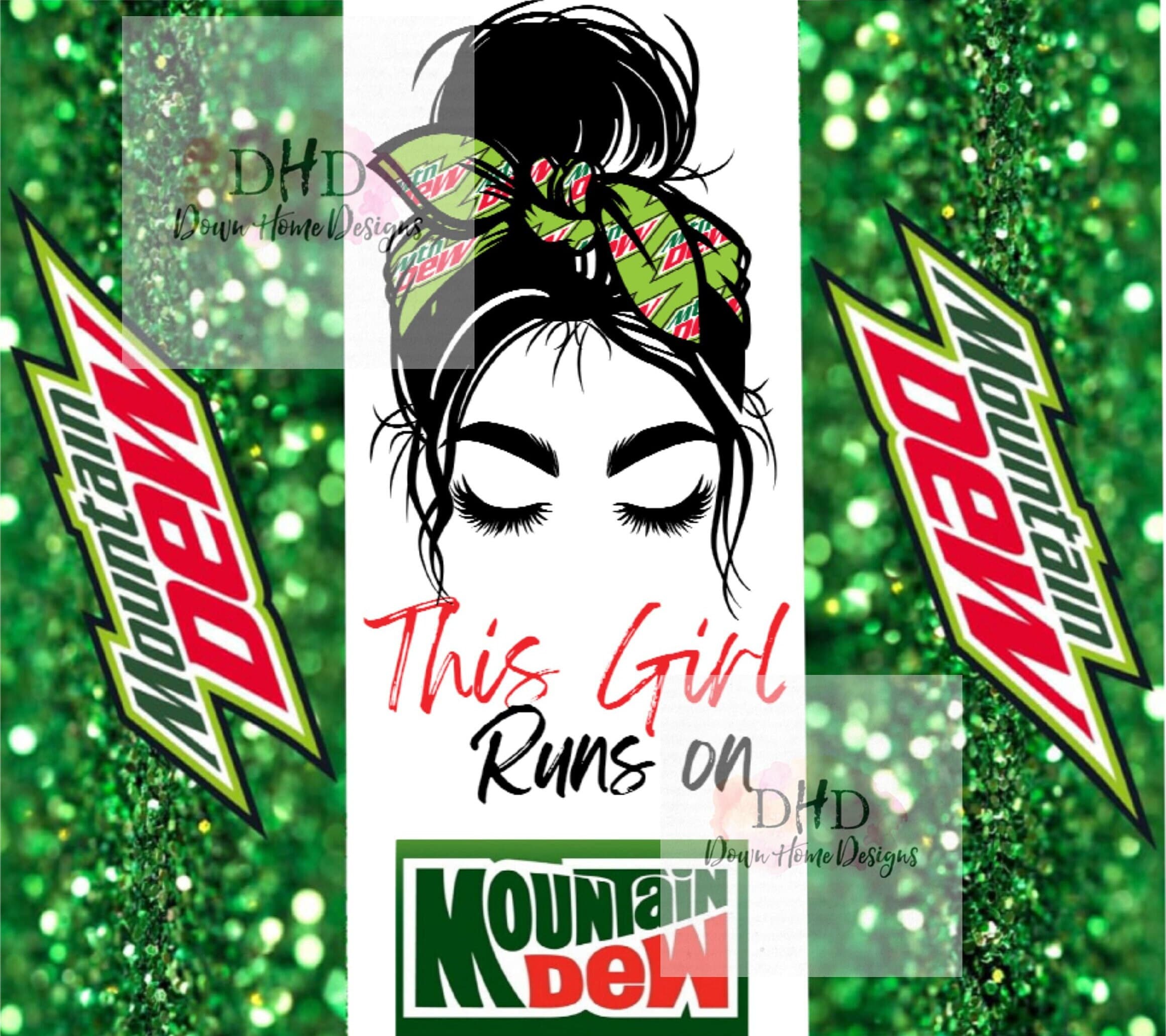 This Girl Runs on Mountain Dew Double Sided Green Glitter Sublimation ...